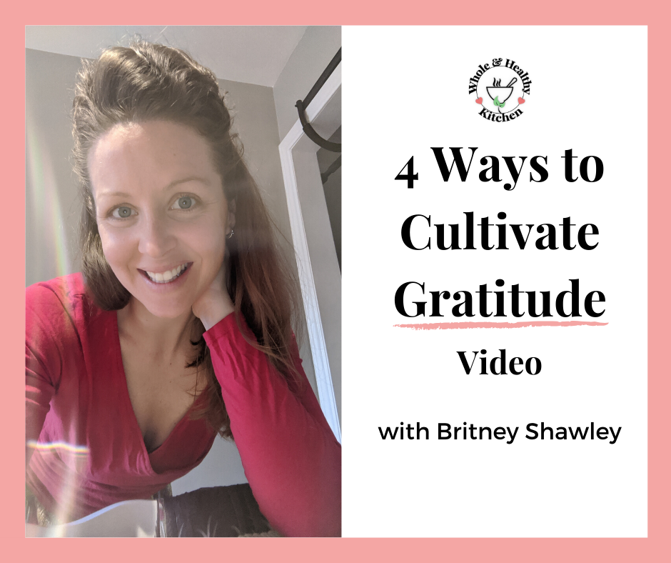 4 Ways to Cultivate Gratitude - Whole & Healthy Kitchen