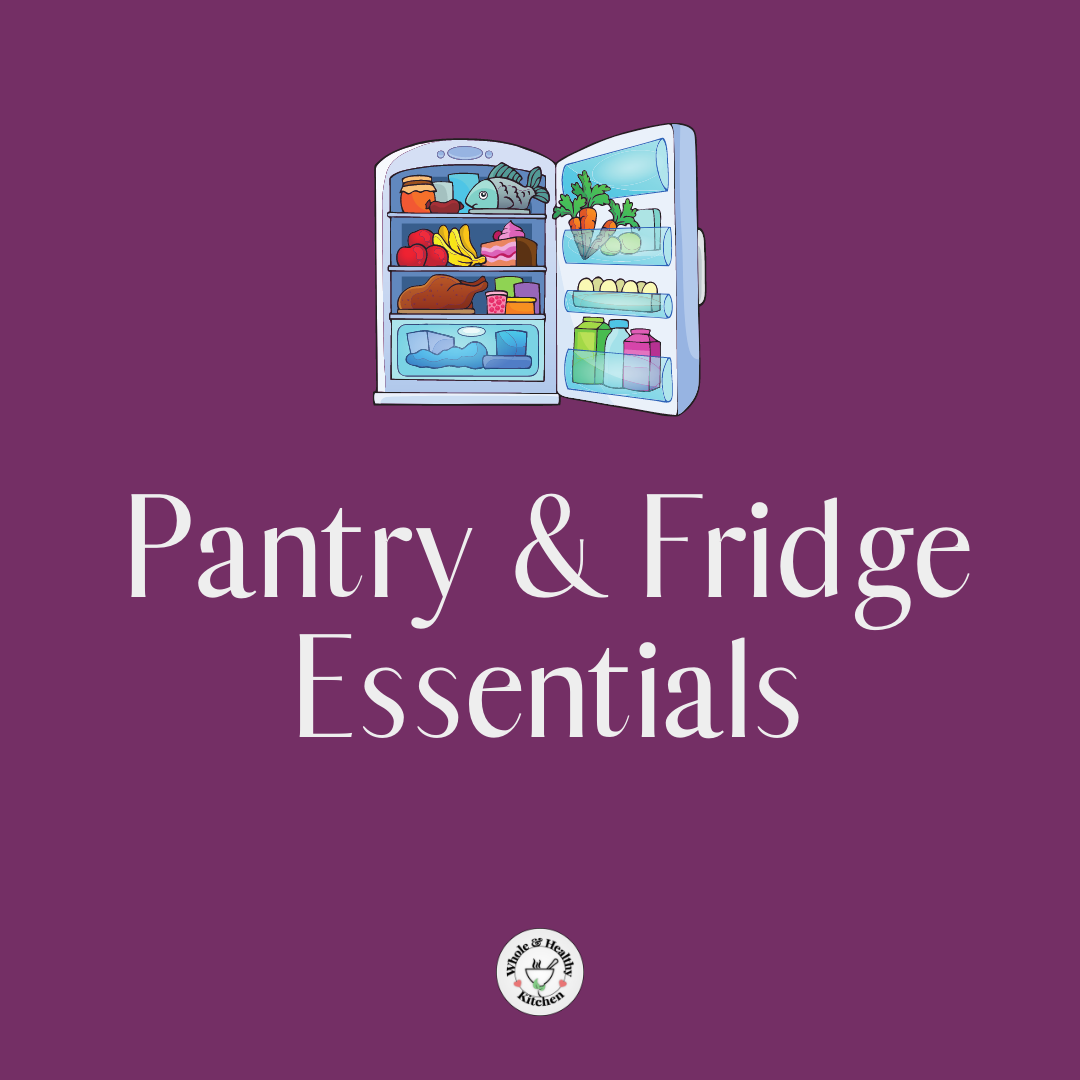 Pantry & Fridge Essentials